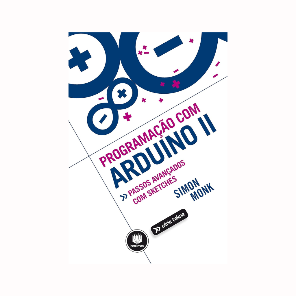 Pogramação com Arduino II: Passos Avançados com Sketches USADO